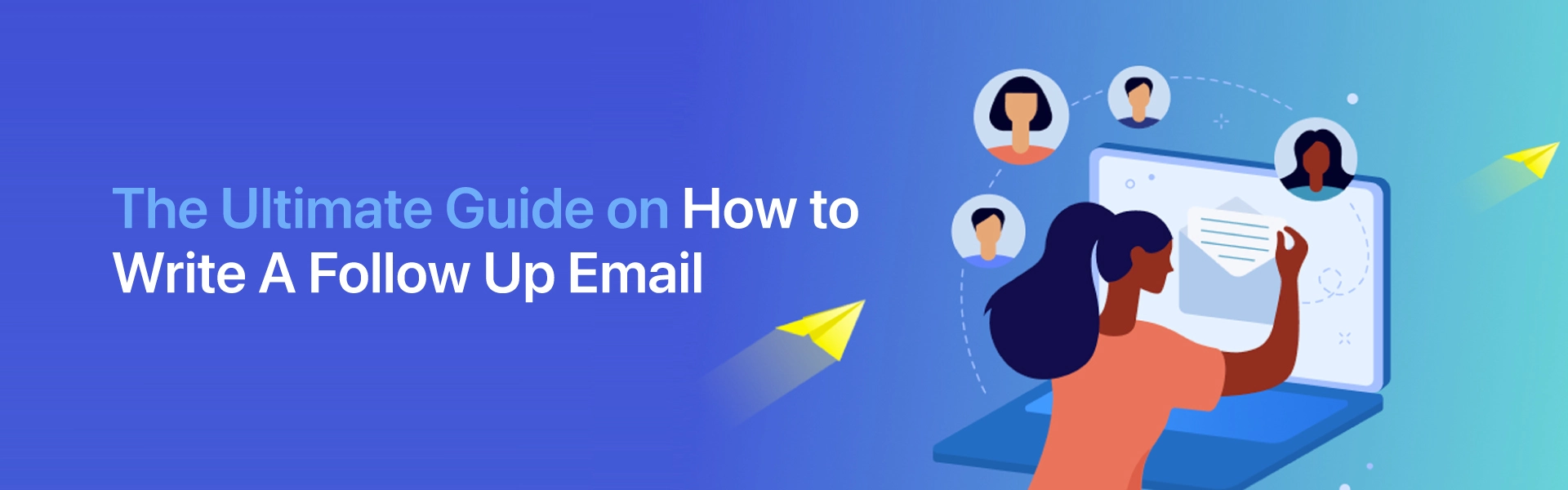 The Ultimate Guide On How to Write A Follow Up Email