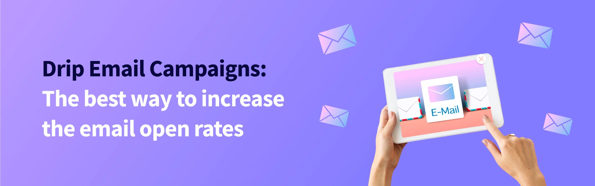 Drip Email Campaigns | The Best Way To Increase The Email Open Rates